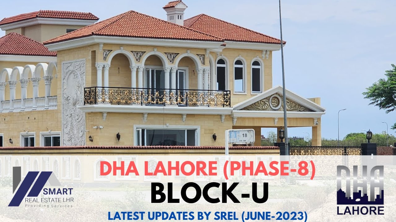 DHA LAHORE | PHASE-8 | BLOCK-U | LATEST UPDATE | UPDATED BY SREL | JUNE ...