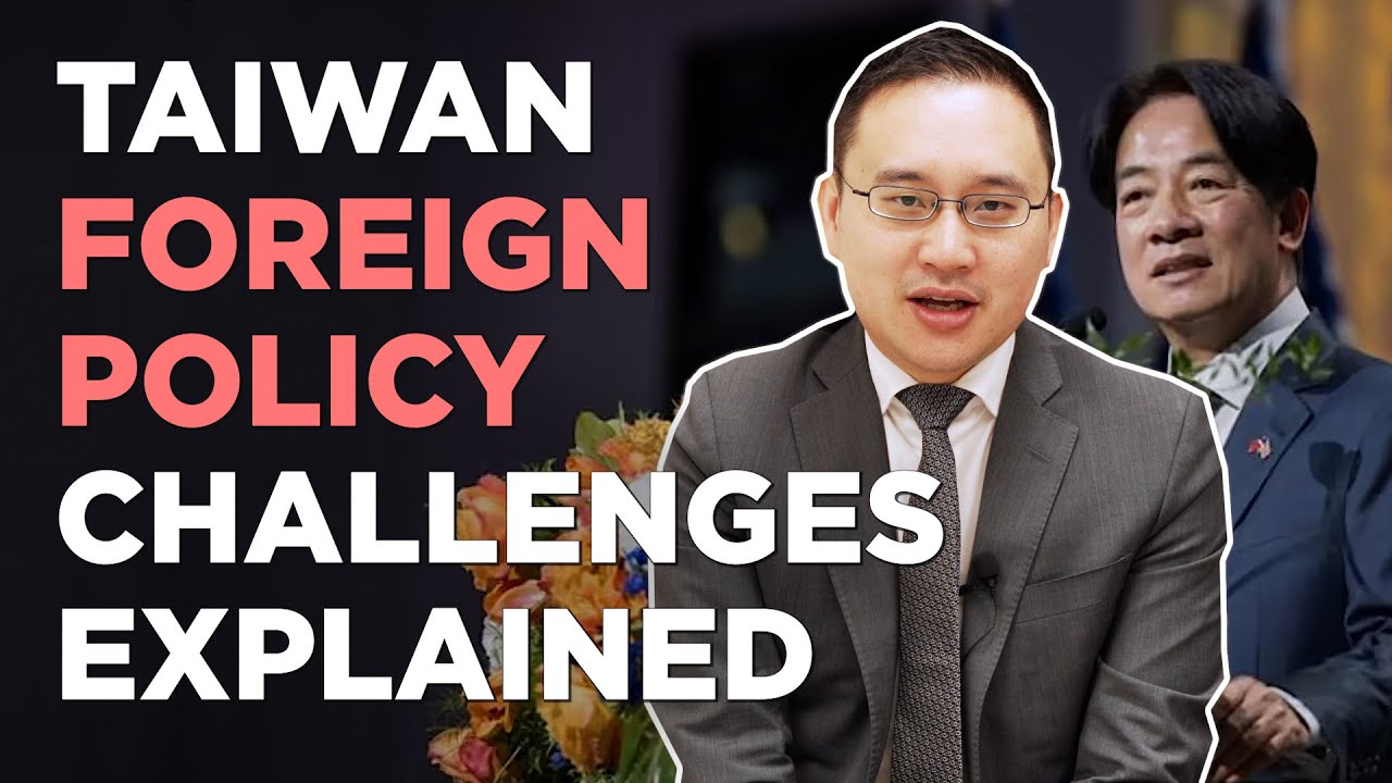 Taiwan foreign policy challenges explained - YouTube