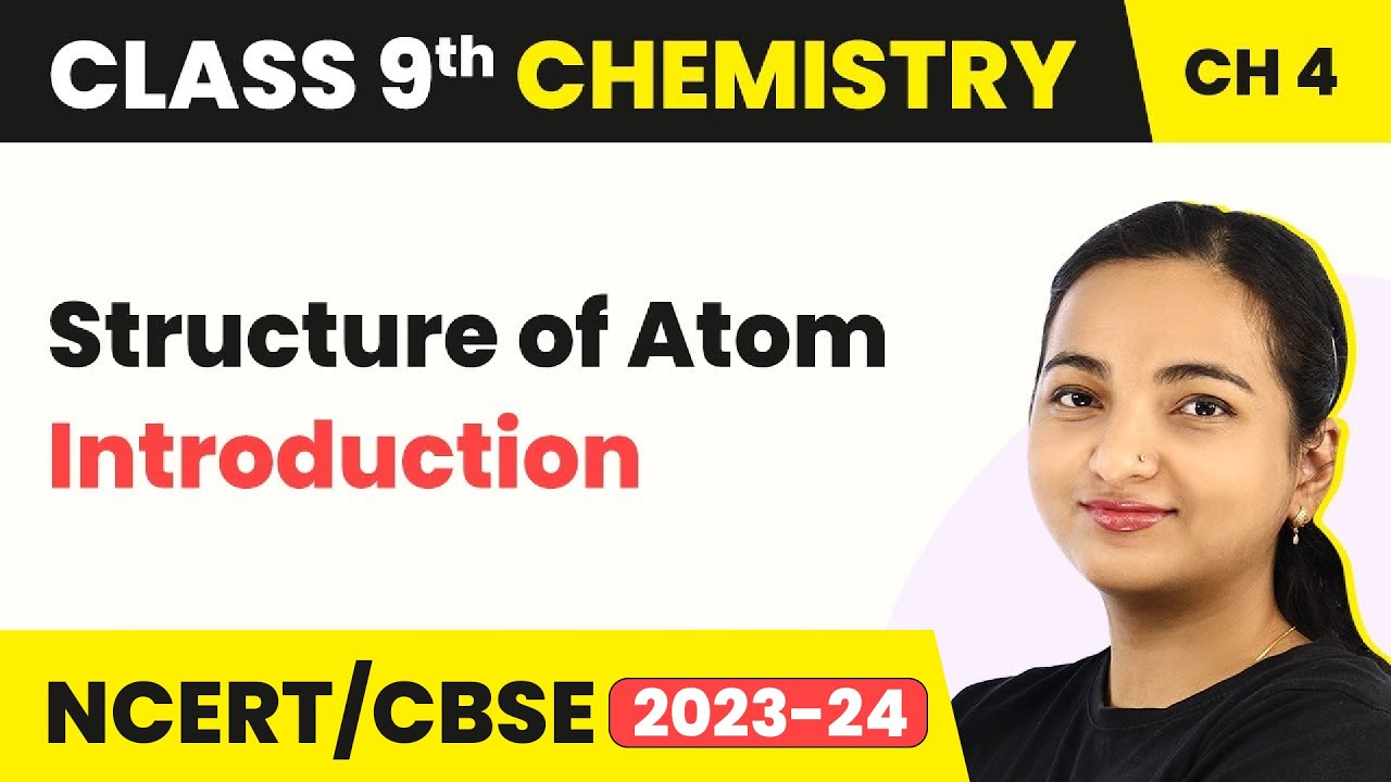Class 9 Chemistry Chapter 4 Structure Of Atom Introduction YouTube class-9-chemistry-chapter-4-structure-of-atom-introduction-youtube