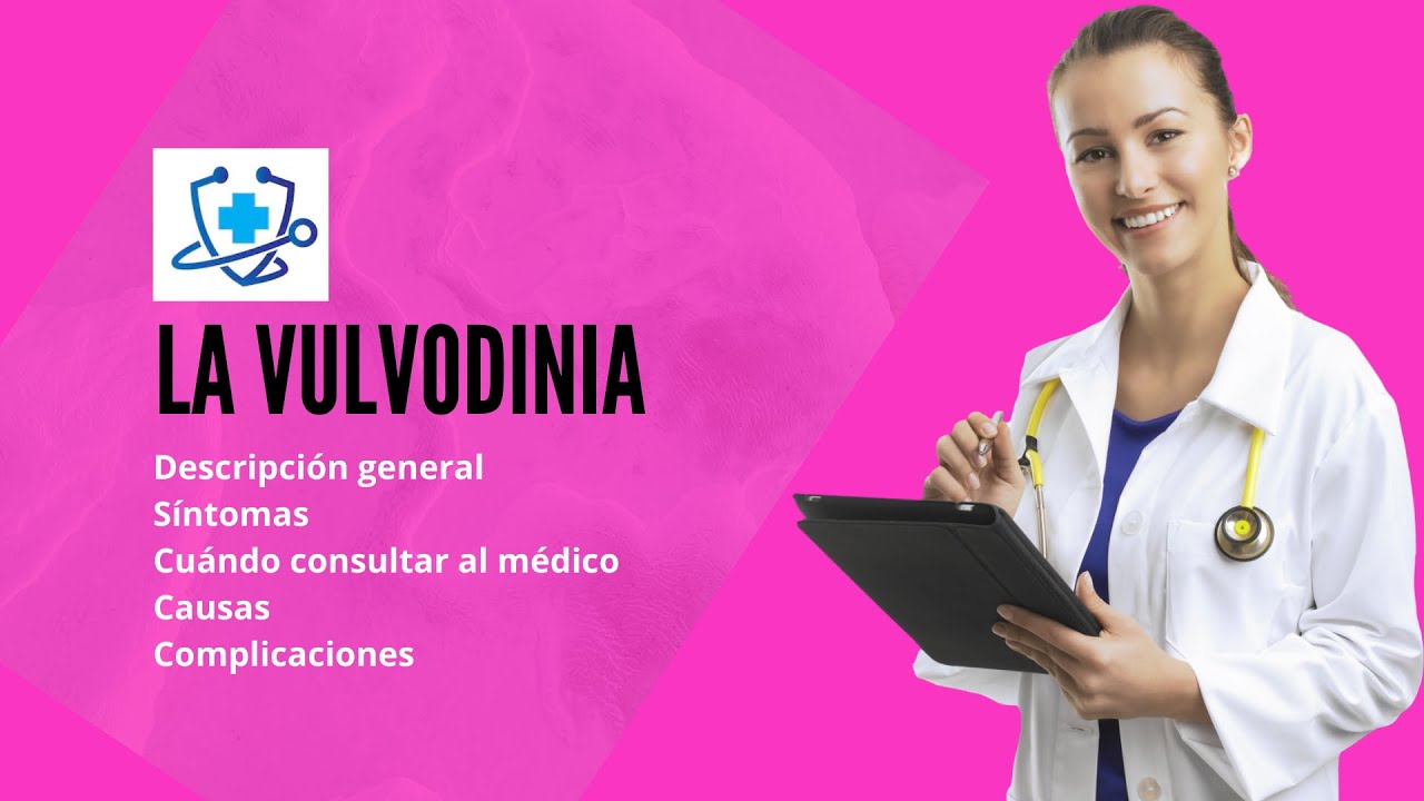 VULVODINIA que es, Síntomas Cuándo consultar al médico Causas ...