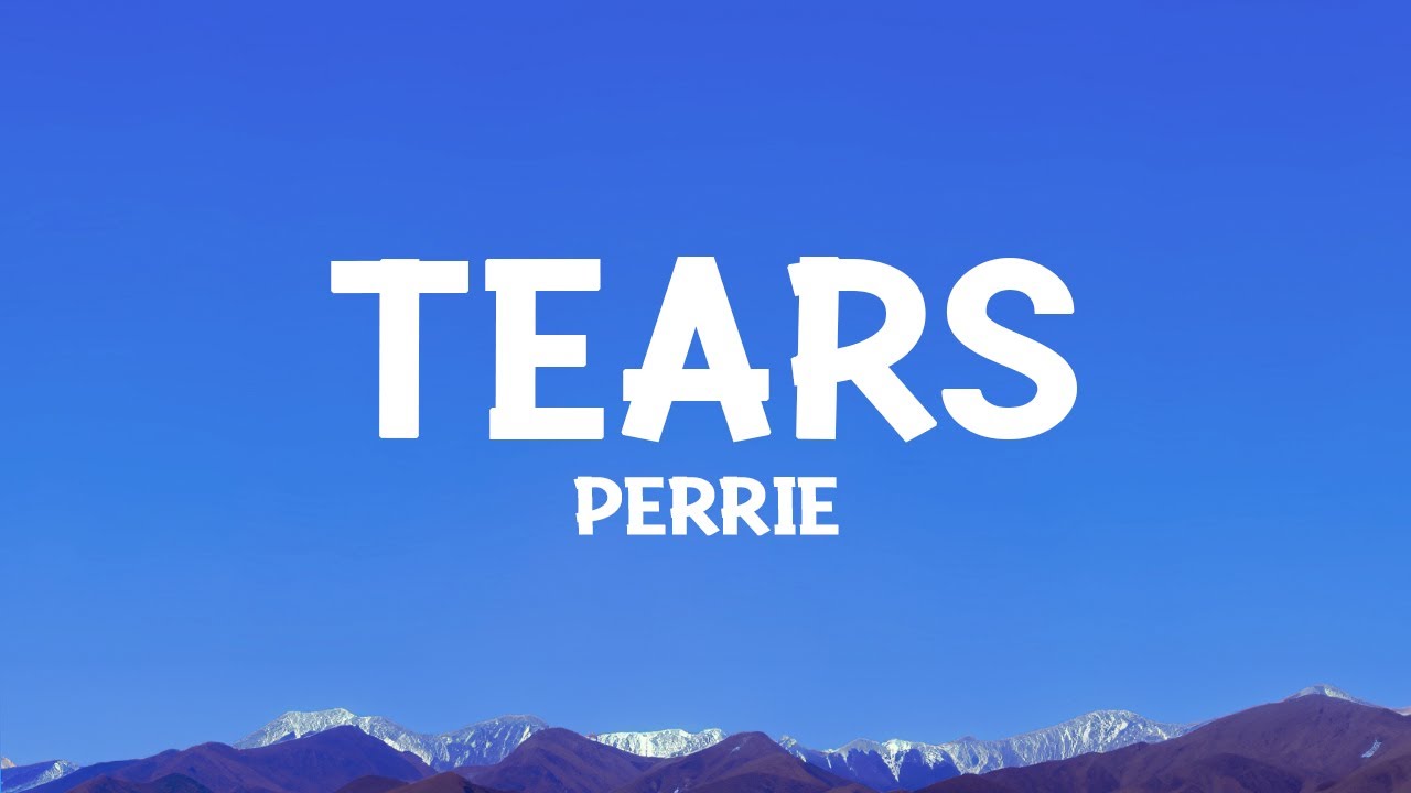 Perrie - Tears (Lyrics) - YouTube