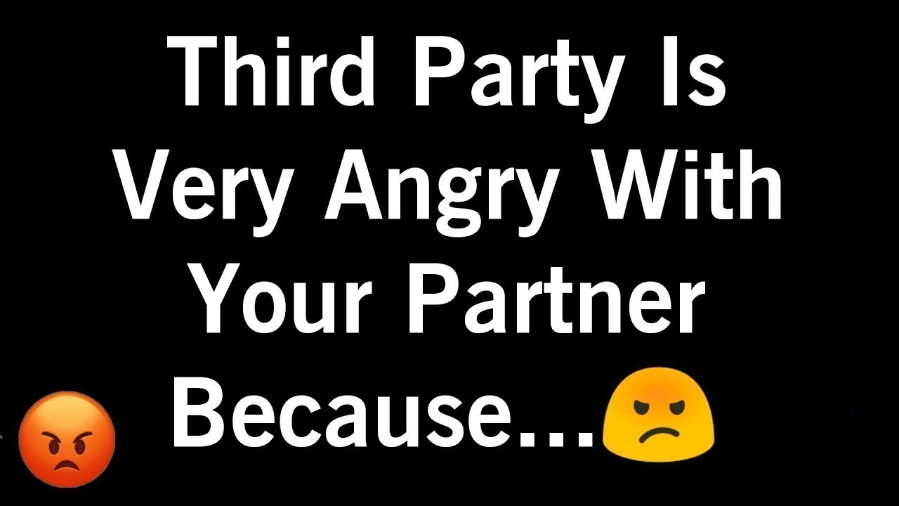 Third Party is Very Angry With Your Person Because...😡 - YouTube