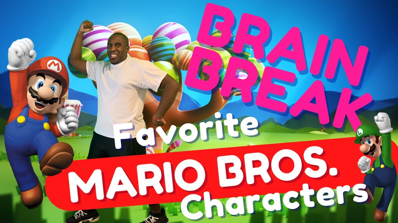 FAVORITE MARIO UNIVERSE CHARACTERS. EXERCISE BRAIN BREAK FOR KIDS ...