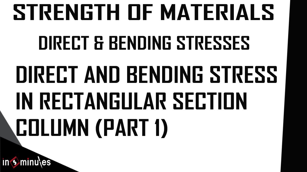 Module3_Vid38_Direct and Bending Stress in Rectangular Section Column ...