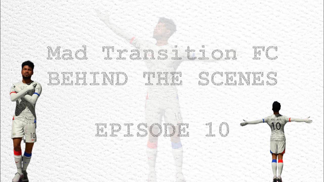 Mad Transition FC - BEHIND THE SCENES EPISODE 10 🎬 | FIFA 23 Pro Clubs ...