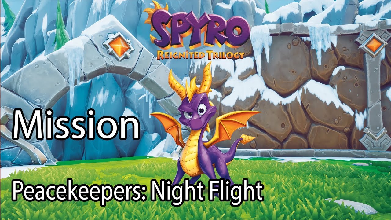 Spyro Reignited Trilogy ( Spyro 1 ) Mission Peacekeepers: Night Flight ...