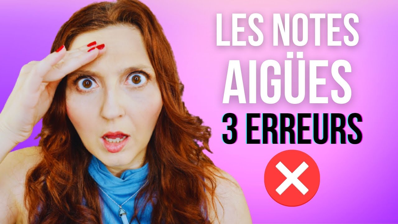 CHANTER les notes aiguës: 3 erreurs à éviter -Cours de chant - YouTube