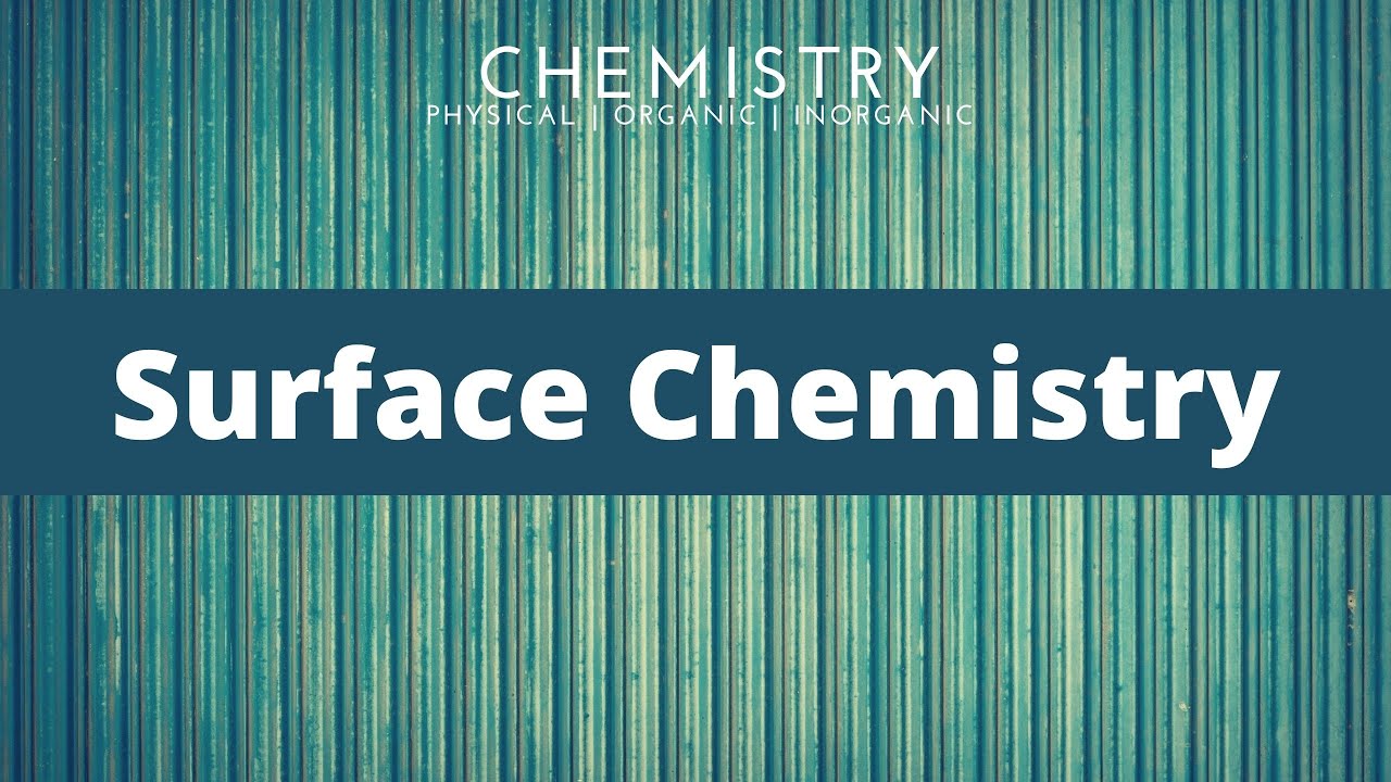 02. Surface Chemistry: Properties, Preparation and Purification of ...