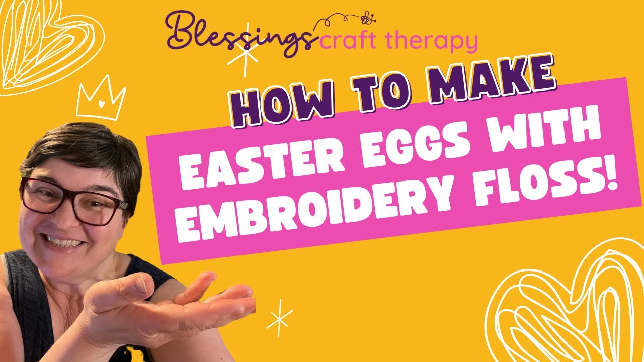 Floss-tastic Fun: Making Your Own Easter Eggs with embroidery Floss ...