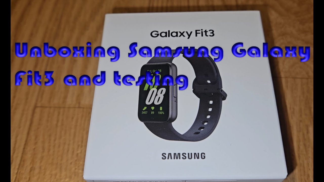 Unboxing Samsung Galaxy Fit3 and testing - YouTube
