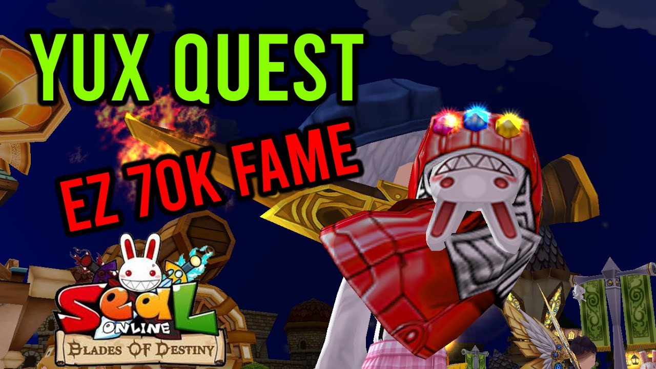 YUX QUEST EZ 70K FAME - SEAL BLADE OF DESTINY - YouTube