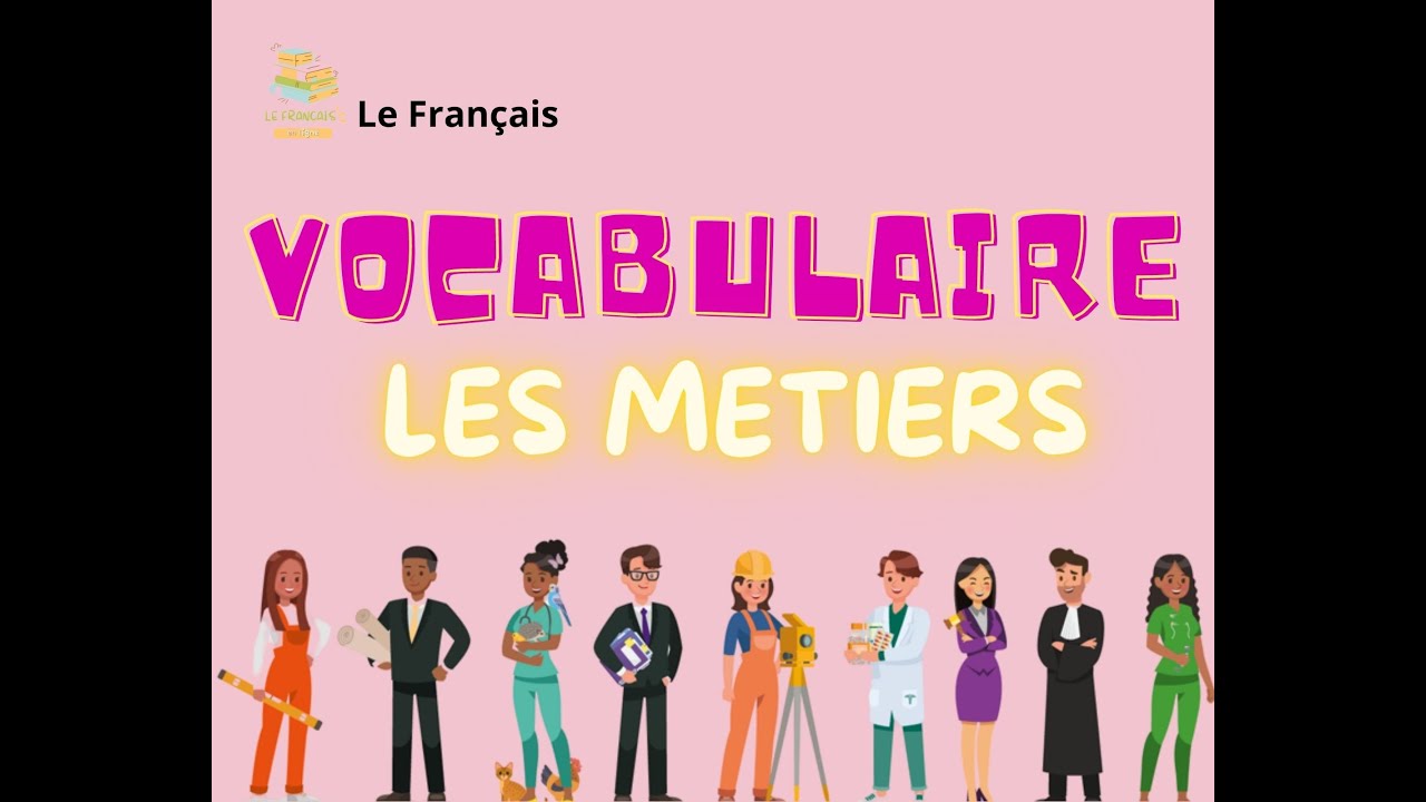 Apprendre le vocabulaire: les métiers - YouTube