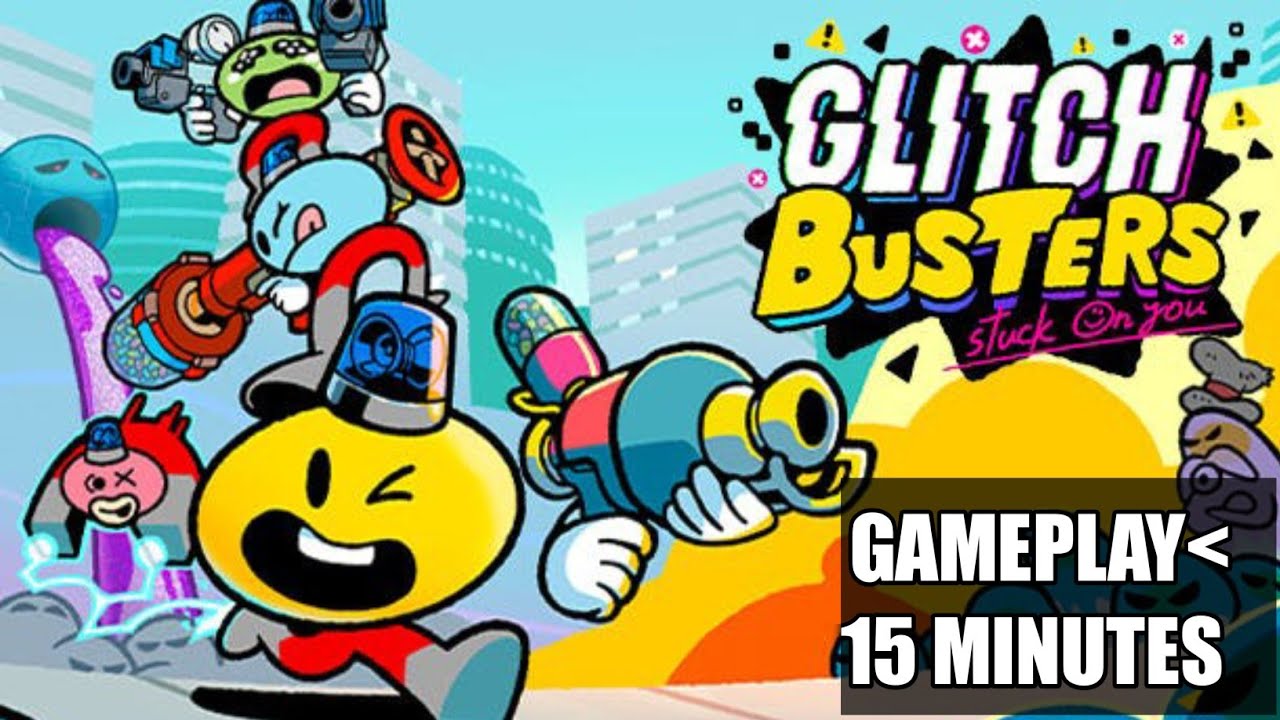 Glitch Busters: Stuck On You Gameplay First Look Part 1 - YouTube