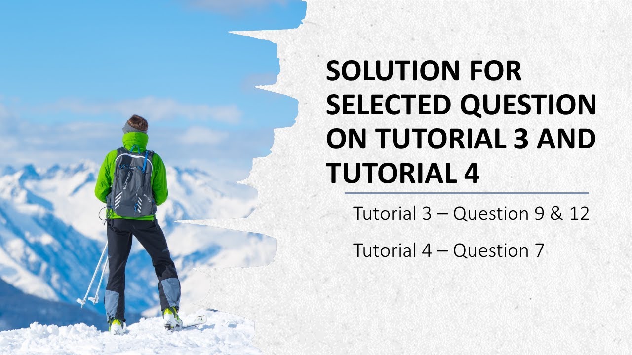 Solution for selected question in tutorial 3 and 4 - YouTube