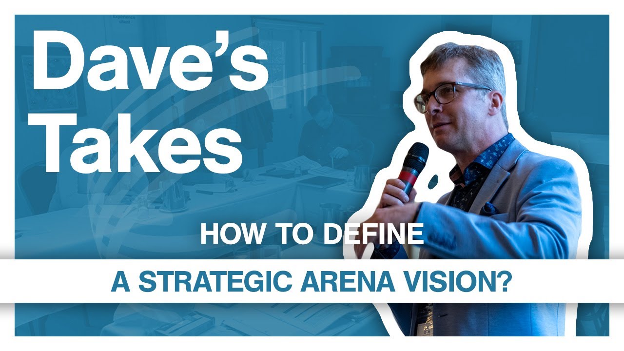 Dave's Takes - How to Define A Strategic Arena Vision? - YouTube