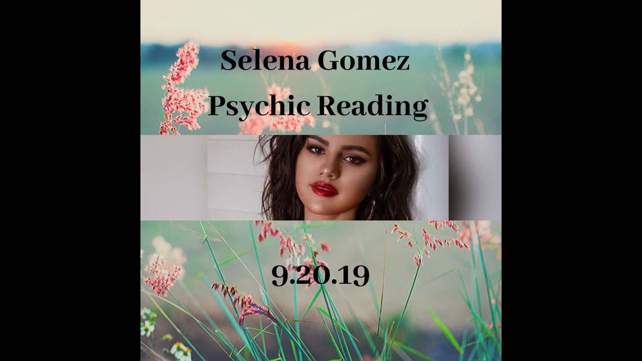 Selena Gomez 💋9.20.19 Psychic Reading - YouTube