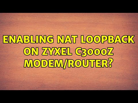 Enabling NAT loopback on Zyxel C3000Z Modem/Router? - YouTube