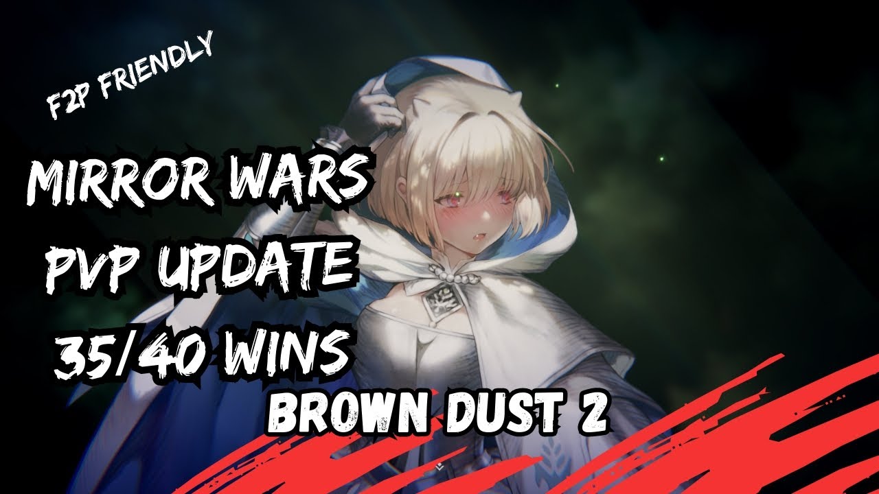 (update) brown dust 2 mirror wars offence position! pvp gameplay 35W 5L ...