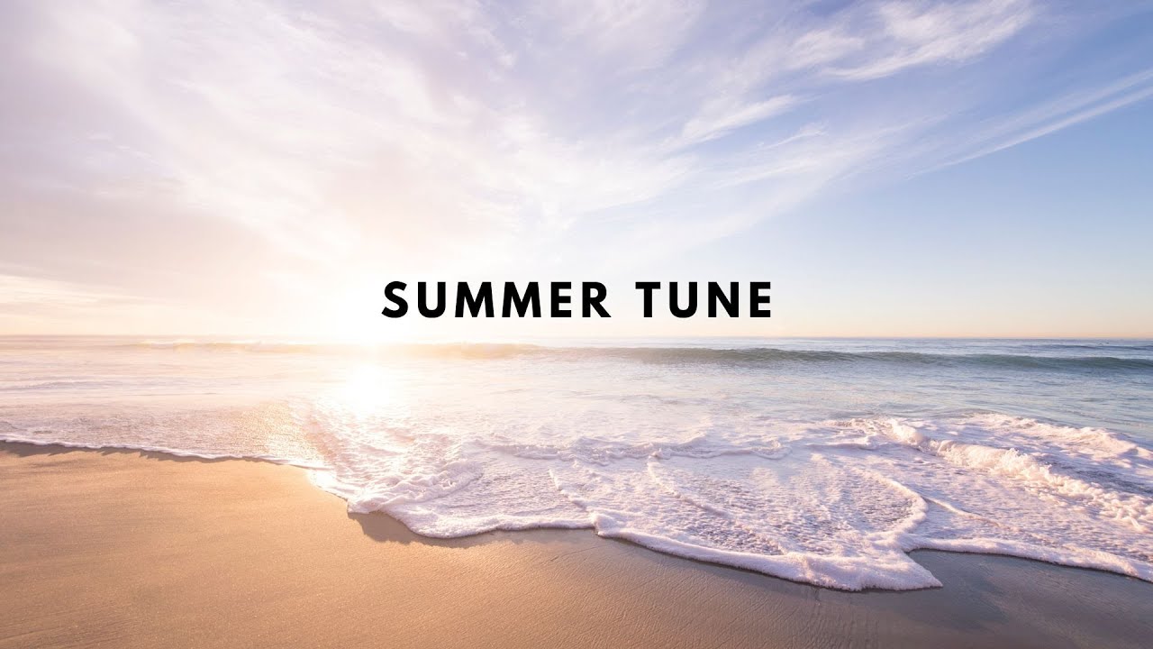 Summer Tunes | chill-beat music ♫ | #chillmusic | #backgroundmusic ...