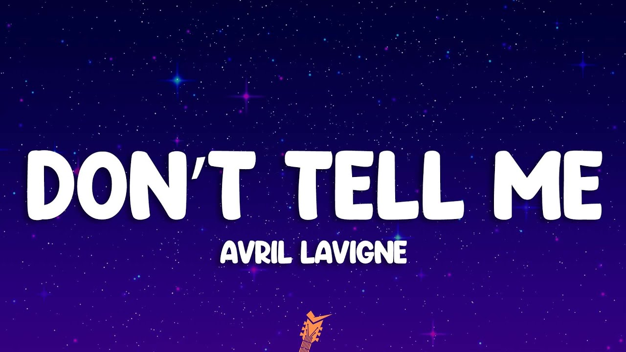 Avril Lavigne - Don't Tell Me (Lyrics) - YouTube