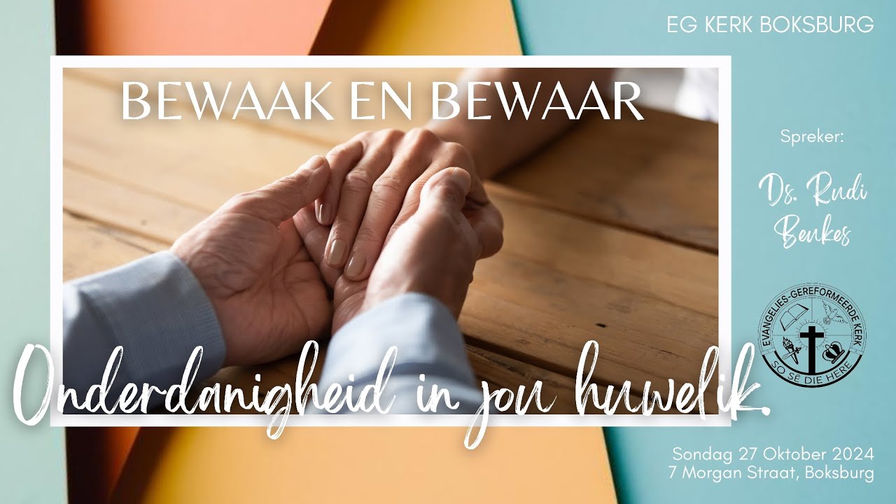 DEEL 4: Bewaak en Bewaar...Onderdanigheid in jou Huwelik. - Ds. Rudi ...