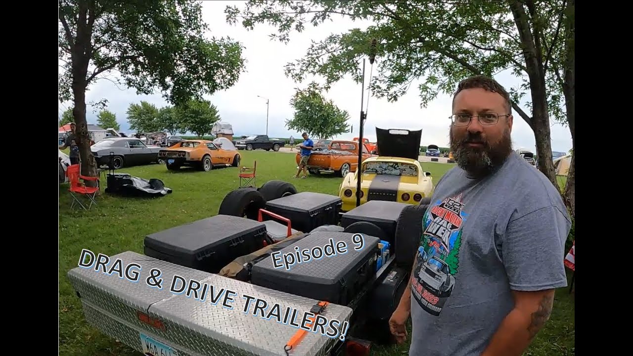 Episode 9, Drag & Drive Trailers! - YouTube
