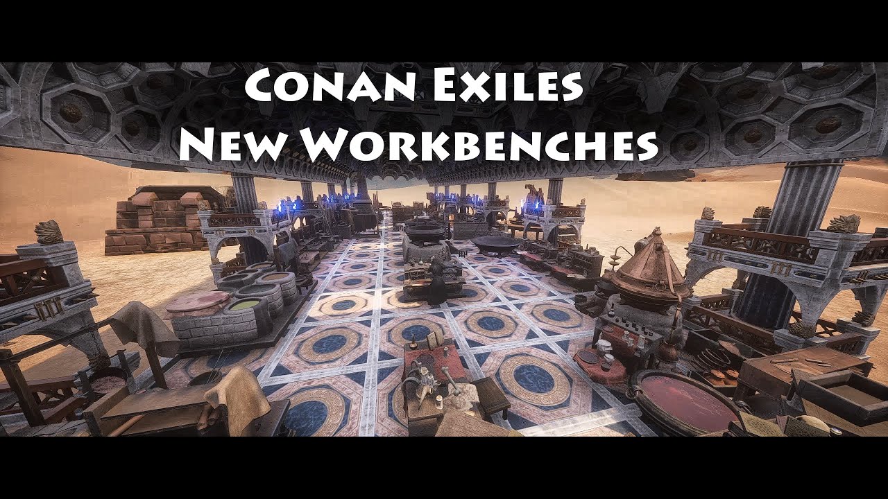 Conan Exiles New Workbenches let's have a look - YouTube