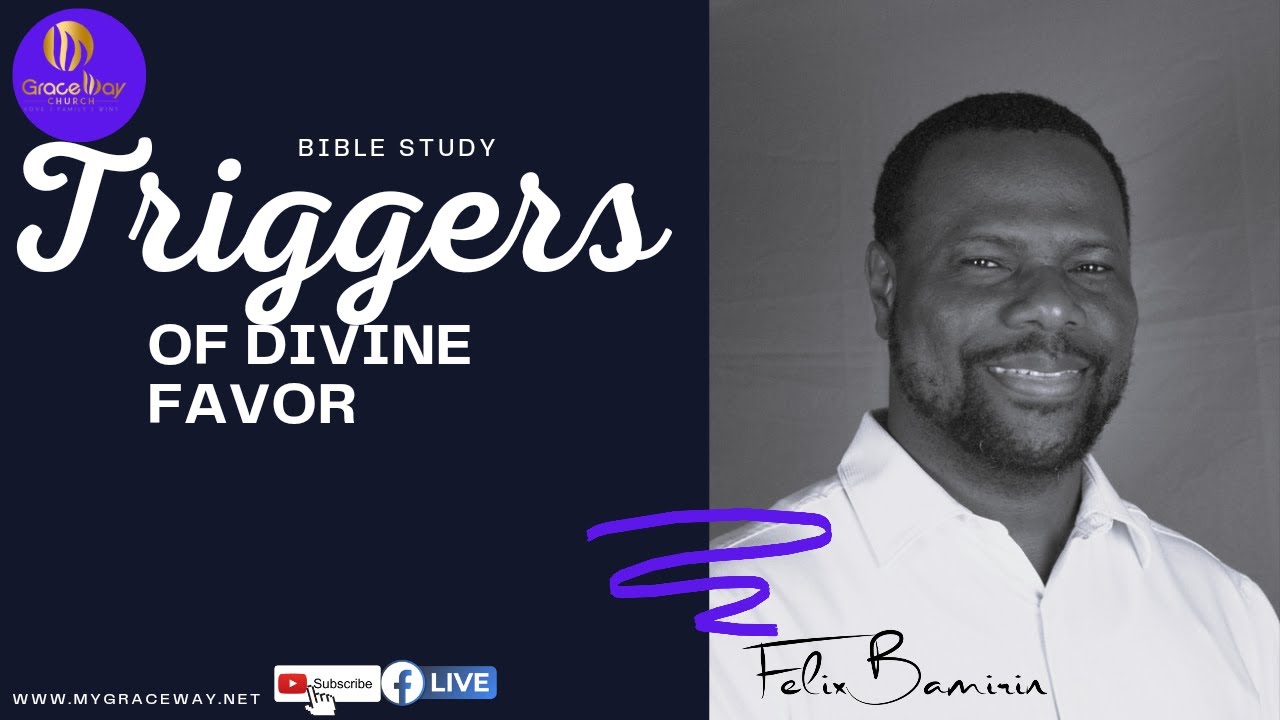Triggers of Divine Favor by Pastor Felix Bamirin_Graceway Church - YouTube
