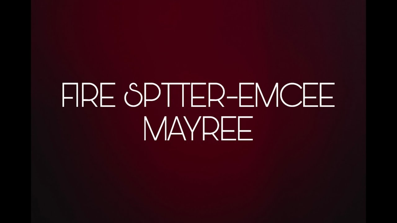 FIRE SPITTER-EMCEE MAYREE - YouTube
