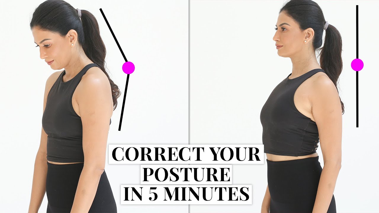 Correct Your Posture In 5 Minutes - YouTube
