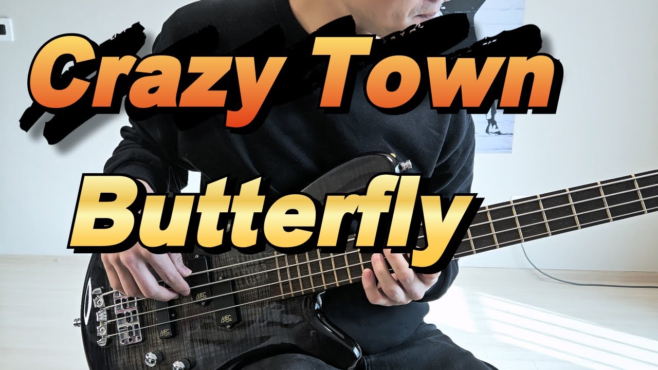 Crazy Town - Butterfly【Bass Cover】 - YouTube