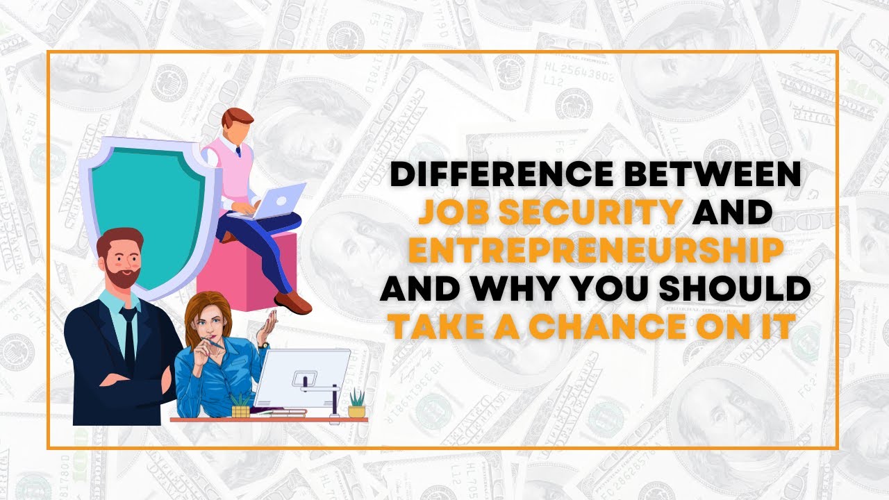 Difference Between Job Security vs Entrepreneurship - YouTube
