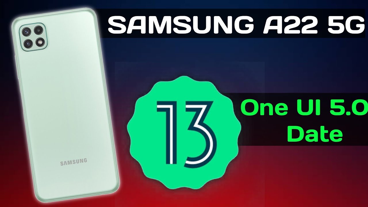 Samsung A22 5G Android 13 Update Date | Samsung A22 5G One UI 5.0 ...