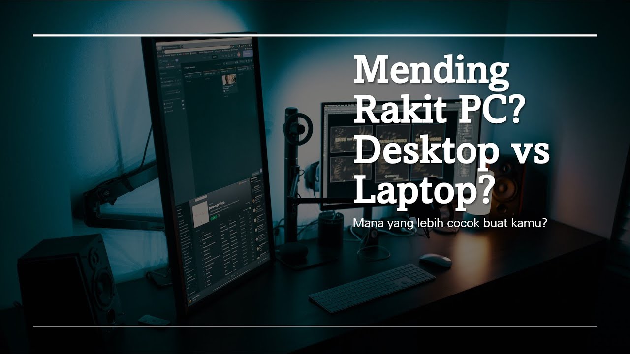 Mending rakit PC? Laptop vs Desktop, Mending Mana? - YouTube