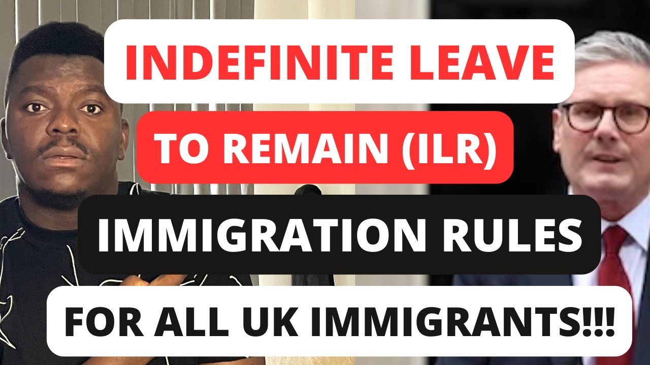 INDEFINITE LEAVE TO REMAIN (ILR) IMMIGRATION RULES FOR ALL IMMIGRANTS ...