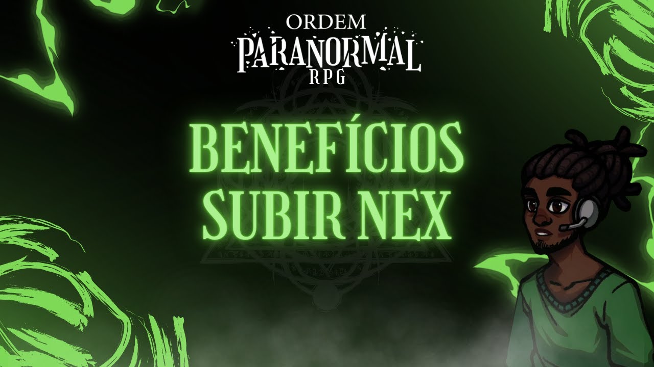 RECOMPENSAS POR SUBIR DE NEX | Ordem Paranormal - Mestre Mascarado ...