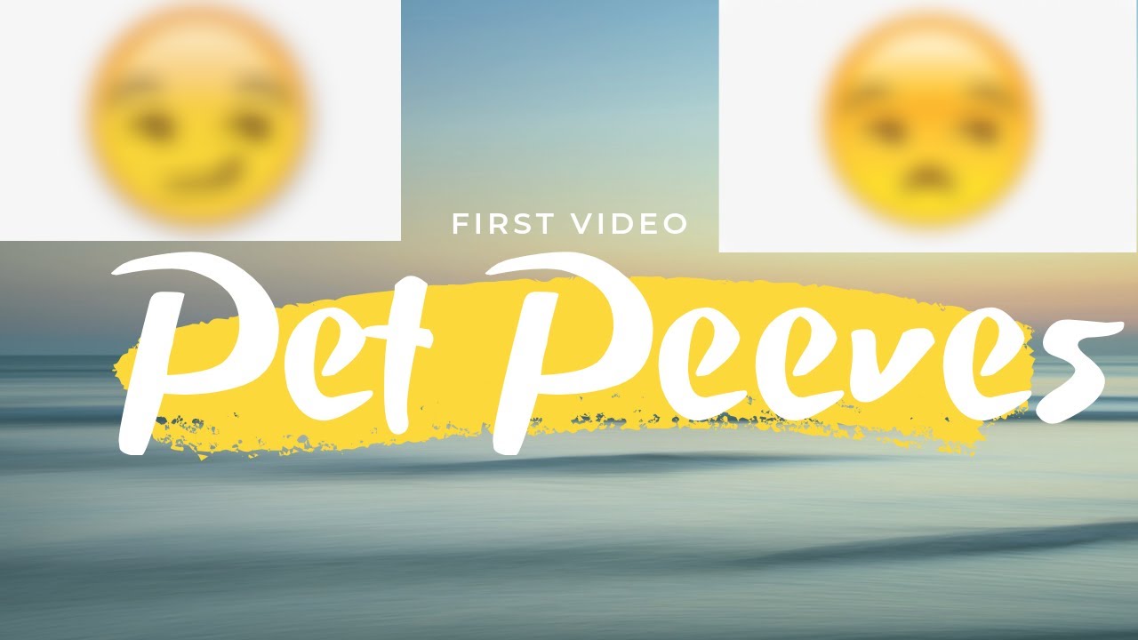 Pet Peeves*Very Funny* - YouTube