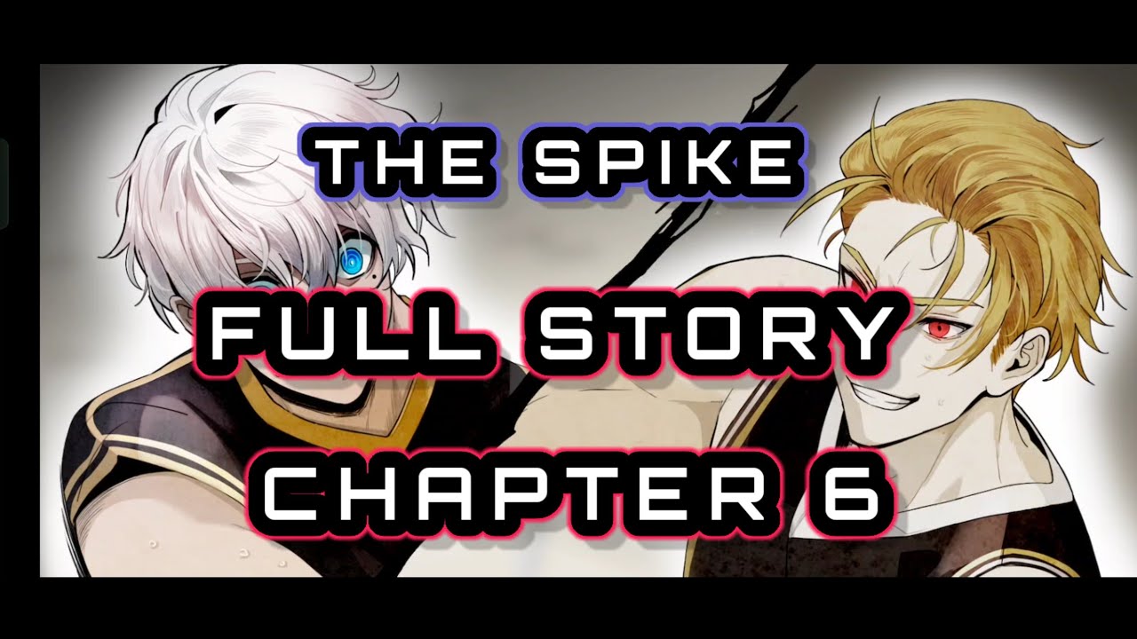 THE SPIKE STORY | CHAPTER 6 | FULL GAME PLAY | - YouTube
