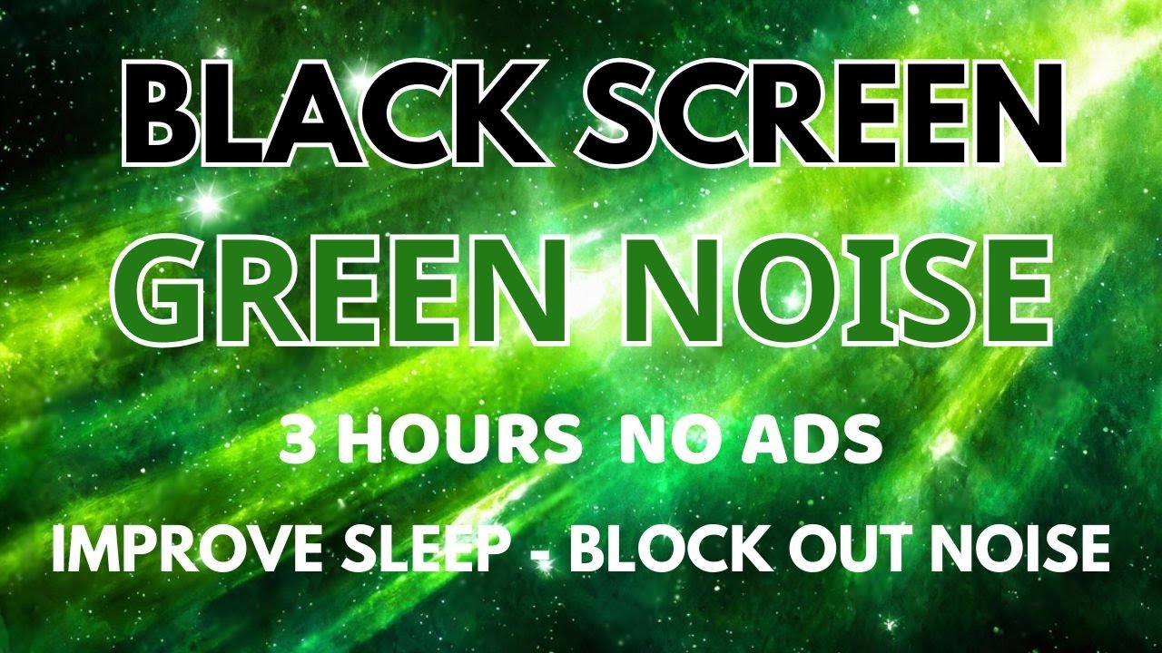 Green Noise Sound with Black Screen - Block Out Noise To Improve Sleep ...