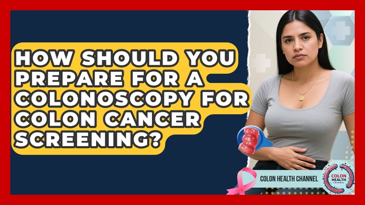 How Should You Prepare For A Colonoscopy For Colon Cancer Screening ...