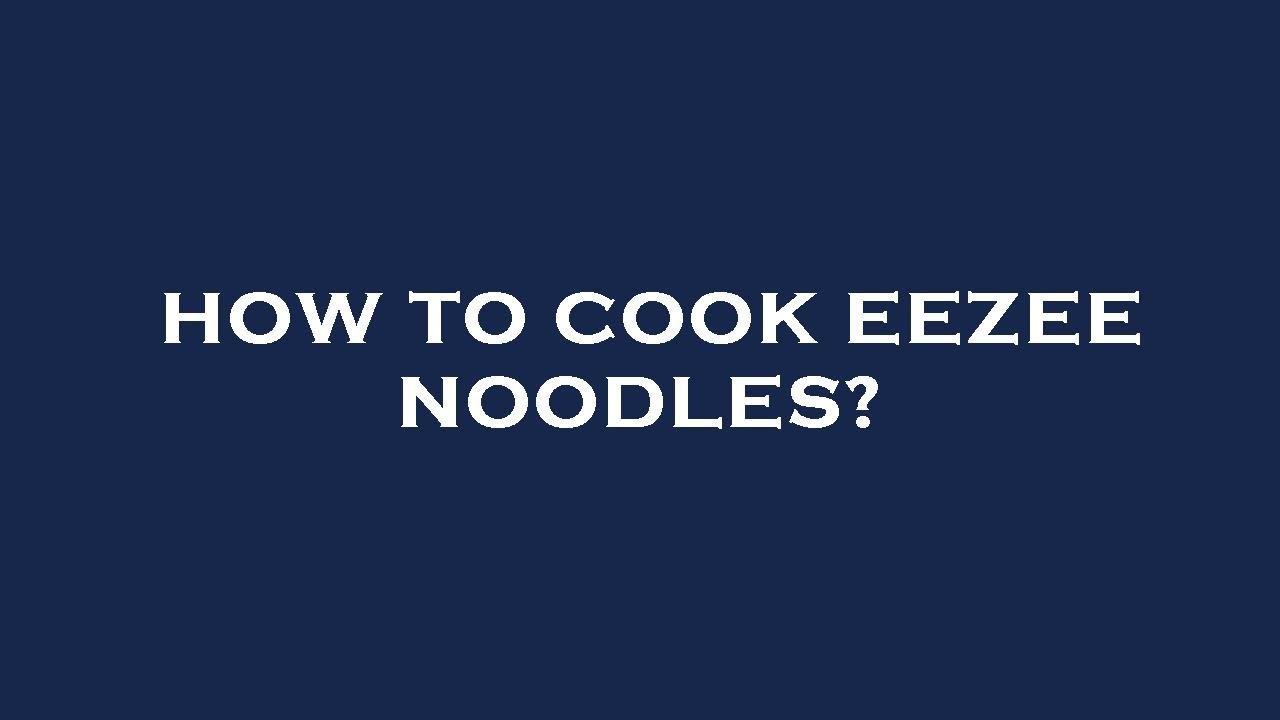 How to cook eezee noodles? - YouTube