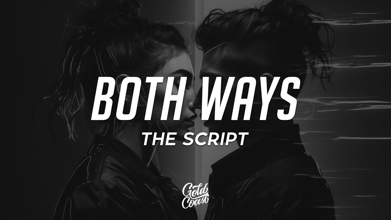 The Script - Both Ways (Lyrics) - YouTube