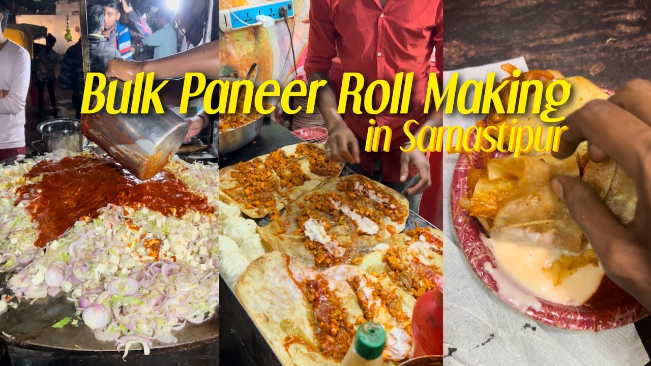 Bulk Paneer Roll Making in Samastipur | paneer roll making | most ...