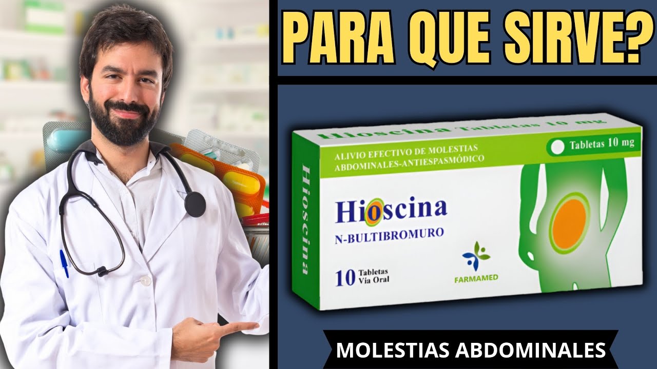 Qué es HIOSCINA 💊 Cómo funciona? DÓSIS,EFECTOS SECUNDARIOS y más - YouTube