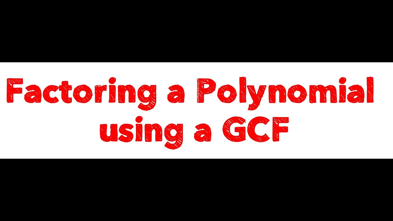 Factoring Polynomials - Using a GCF - YouTube