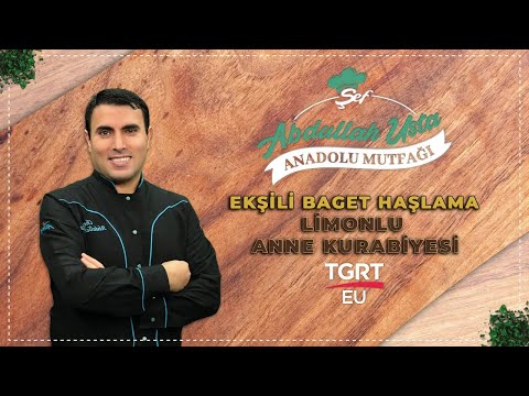 Ekşili Baget Haşlama & Limonlu Anne Kurabiyesi | Abdullah Usta ile Anadolu Mutfağı