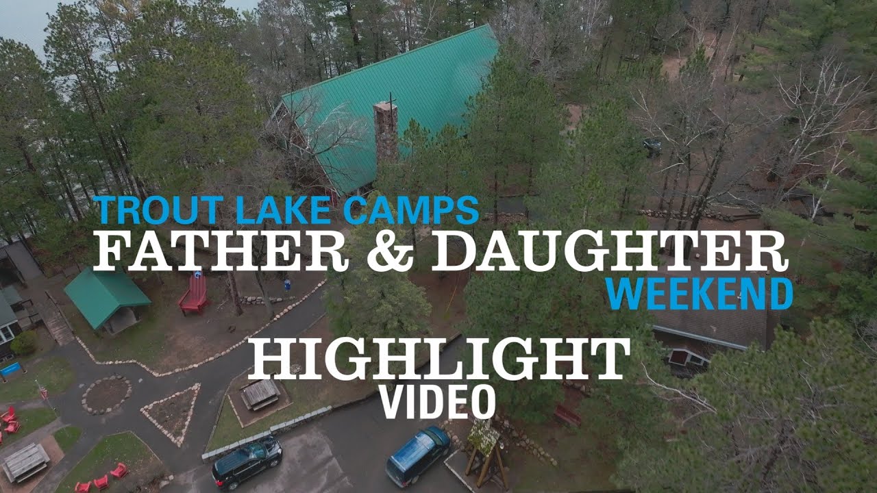 Trout Lake Camps - Father Daughter Weekend 2024 - Highlight Video - YouTube