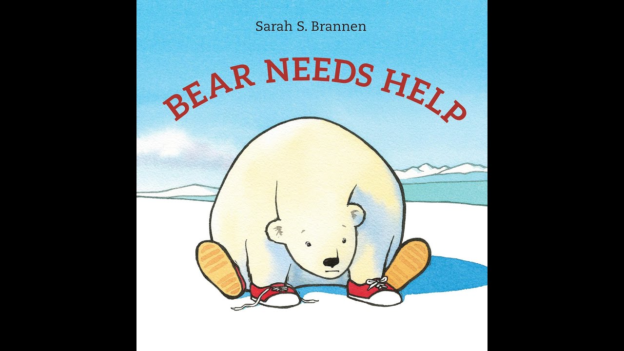 BEAR NEEDS HELP by Sarah S. Brannen - YouTube