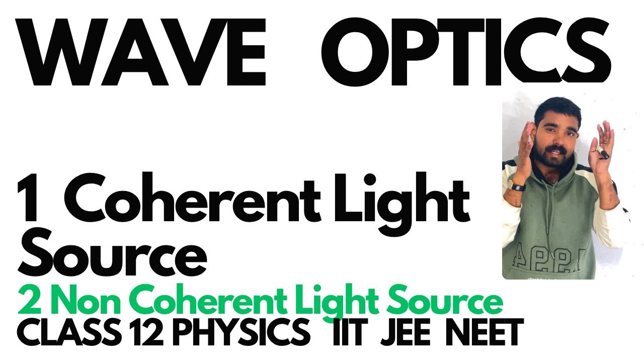 Wave Optics || Coherent Light Source || Non Coherent Light Source wave ...