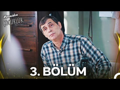 #yeniden Çocukluk 3. Bölüm (HD)